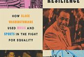 New Book on How Black Washingtonians Have Fought For Equality Through Music and Sports